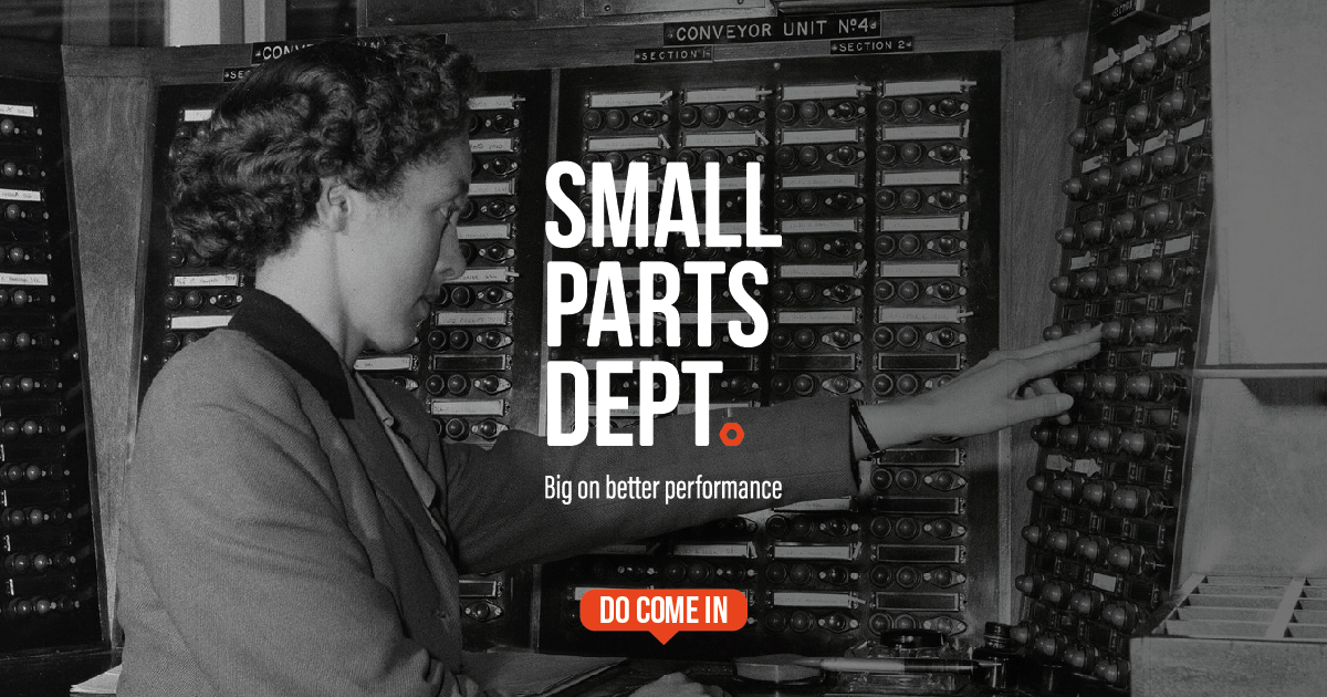 Welcome to the Small Parts Dept. | Do Come In